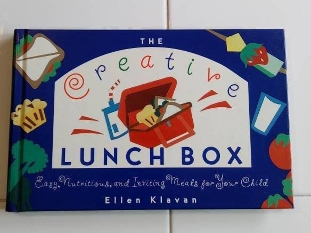 The Creative Lunch Box Cook Book Easy, Nutritious and Inviting Meals ...