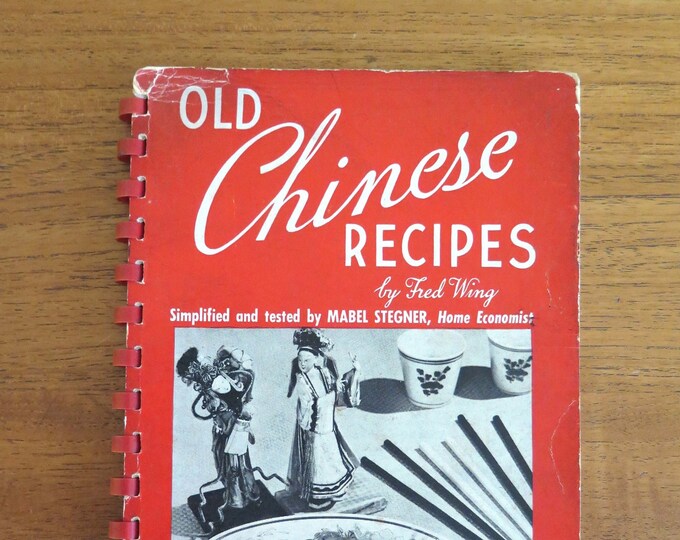 Old Chinese Recipes, Fred Wing, Mabel Stegner, 1946, United Service to ...