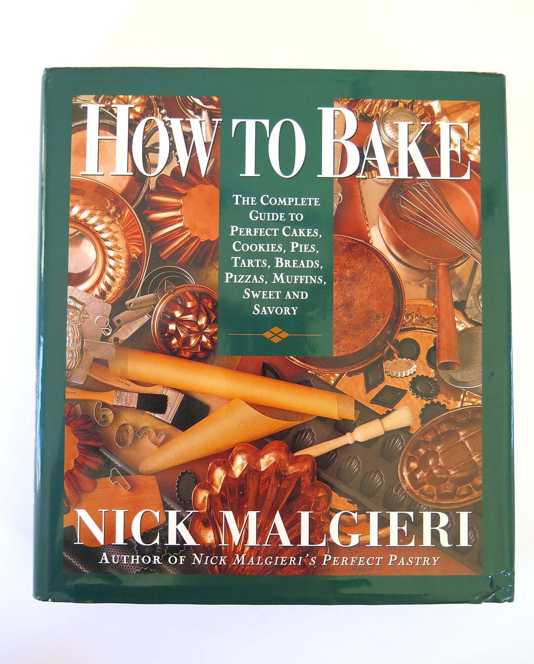How to Bake, 1995, Nick Malgieri, Vintage 1990s Baking Cookbook, Bread ...