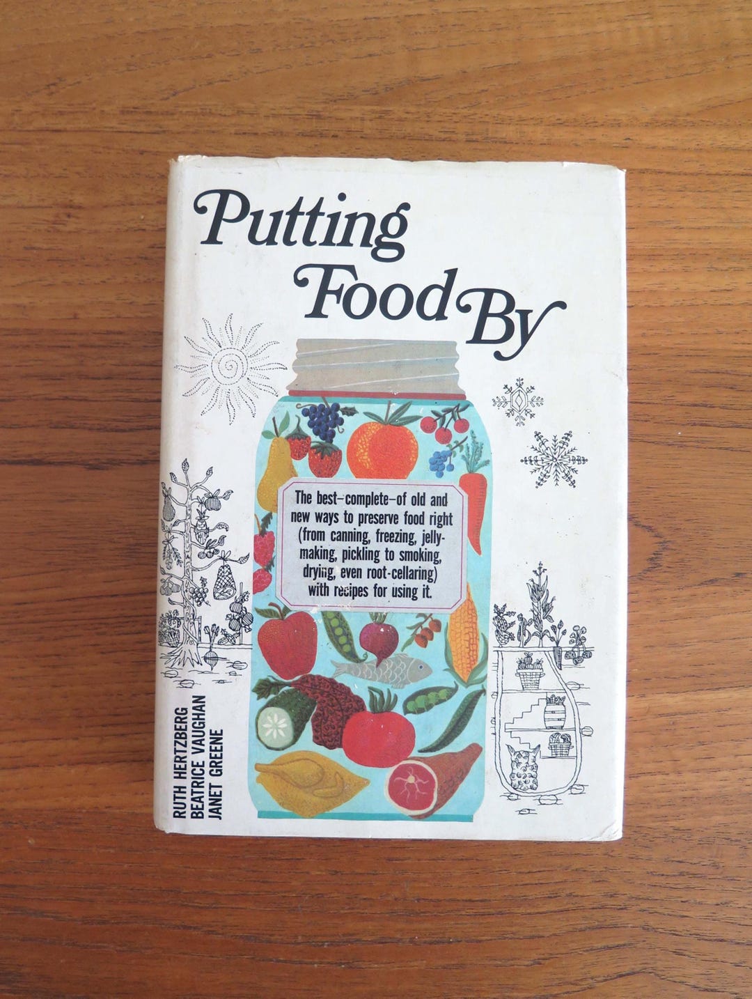 Putting Food By, Ruth Hertzberg, Beatrice Vaughn and Janet Greene, 1974 ...