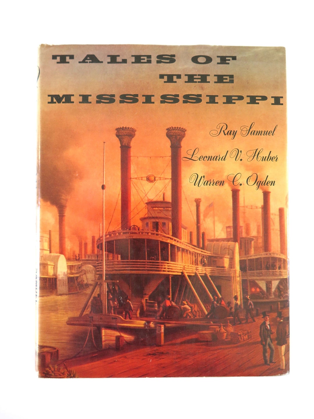 Tales of the Mississippi, Ray Samuel, Huber, Ogden, 1955, First Edition ...