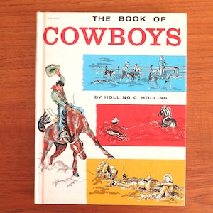 The Book of Cowboys, Holling C. Holling, Lucille Holling, 1962, Vintage ...