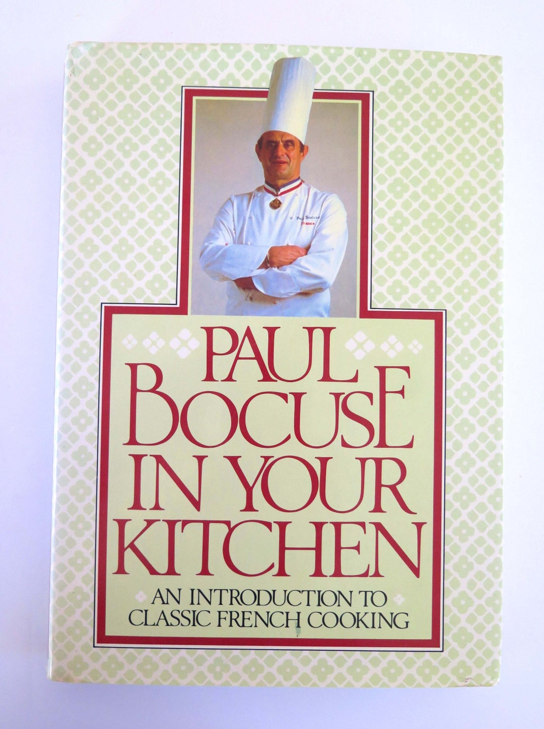 Paul Bocuse in Your Kitchen, Paul Bocuse, 1982, First American Edition ...