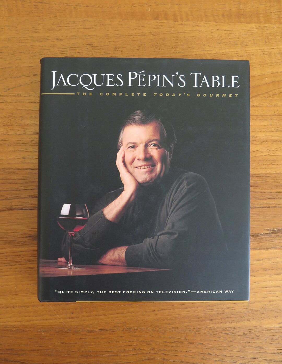 Jacques Pépin's Table: the Complete Today's Gourmet, Jacques Pépin ...