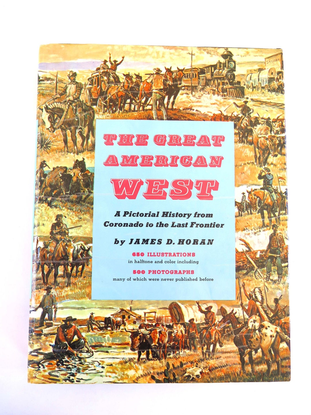 The Great American West: A Pictorial History, James D. Horan, 1959 ...