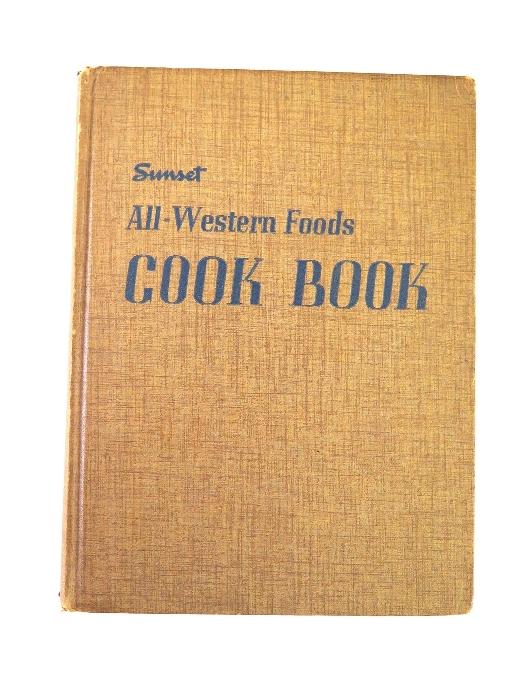 Sunset All-western Foods Cook Book, Genevieve A. Callahan, 1949, 2nd ...