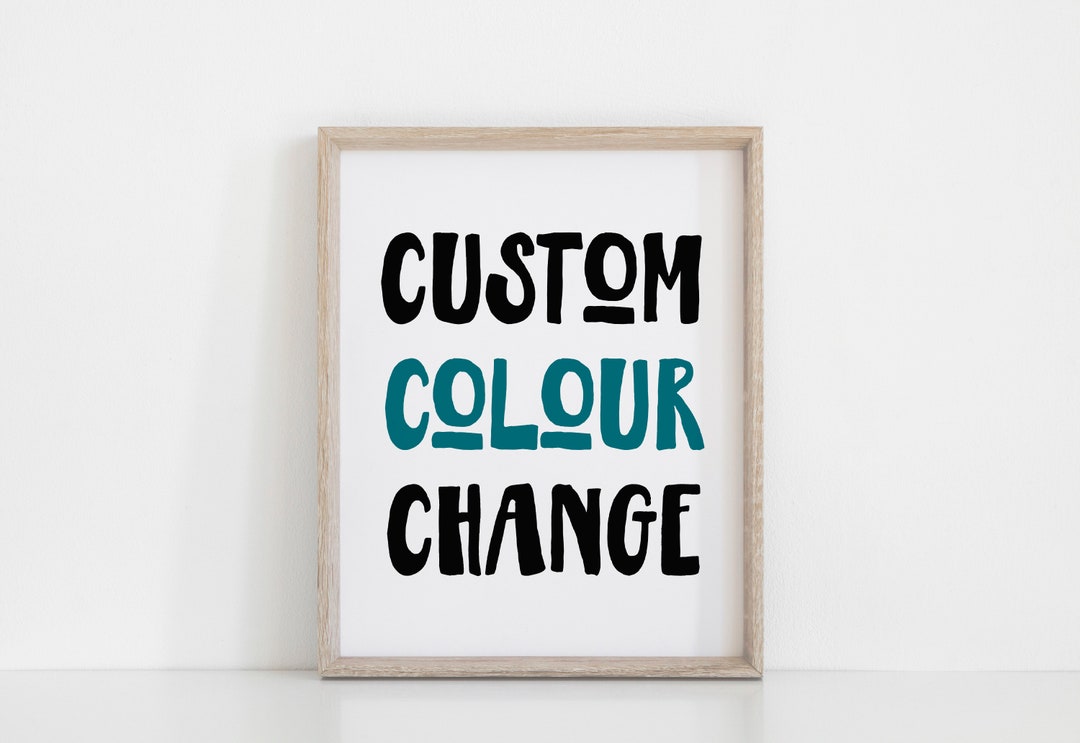 Custom Colour Change, Colour Print, Colour Match, Personalized Decor ...
