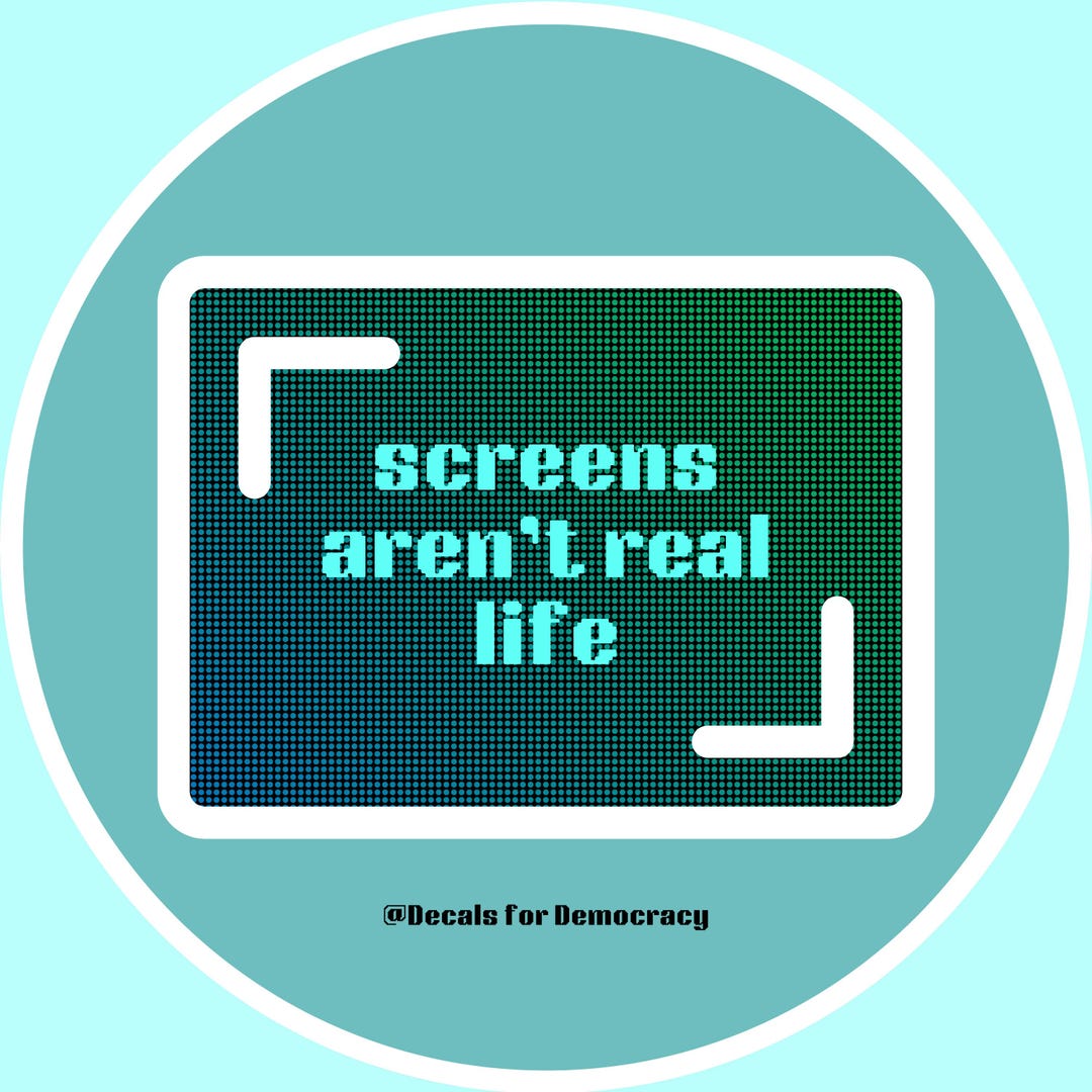 Screens Aren’t Real Life - 3-inch Circle Sticker - Etsy