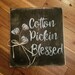 Cotton Pickin Blessed, Blessed Sign, Rustic Cotton, Farmhouse, Cotton ...