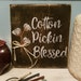 Cotton Pickin Blessed, Blessed Sign, Rustic Cotton, Farmhouse, Cotton ...