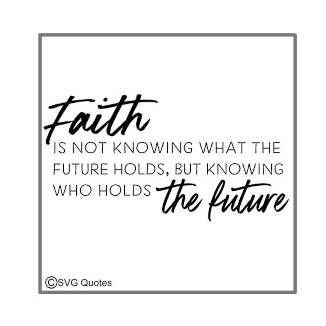 SVG DXF EPS Cutting File Faith Holds Future for Cricut Explore ...