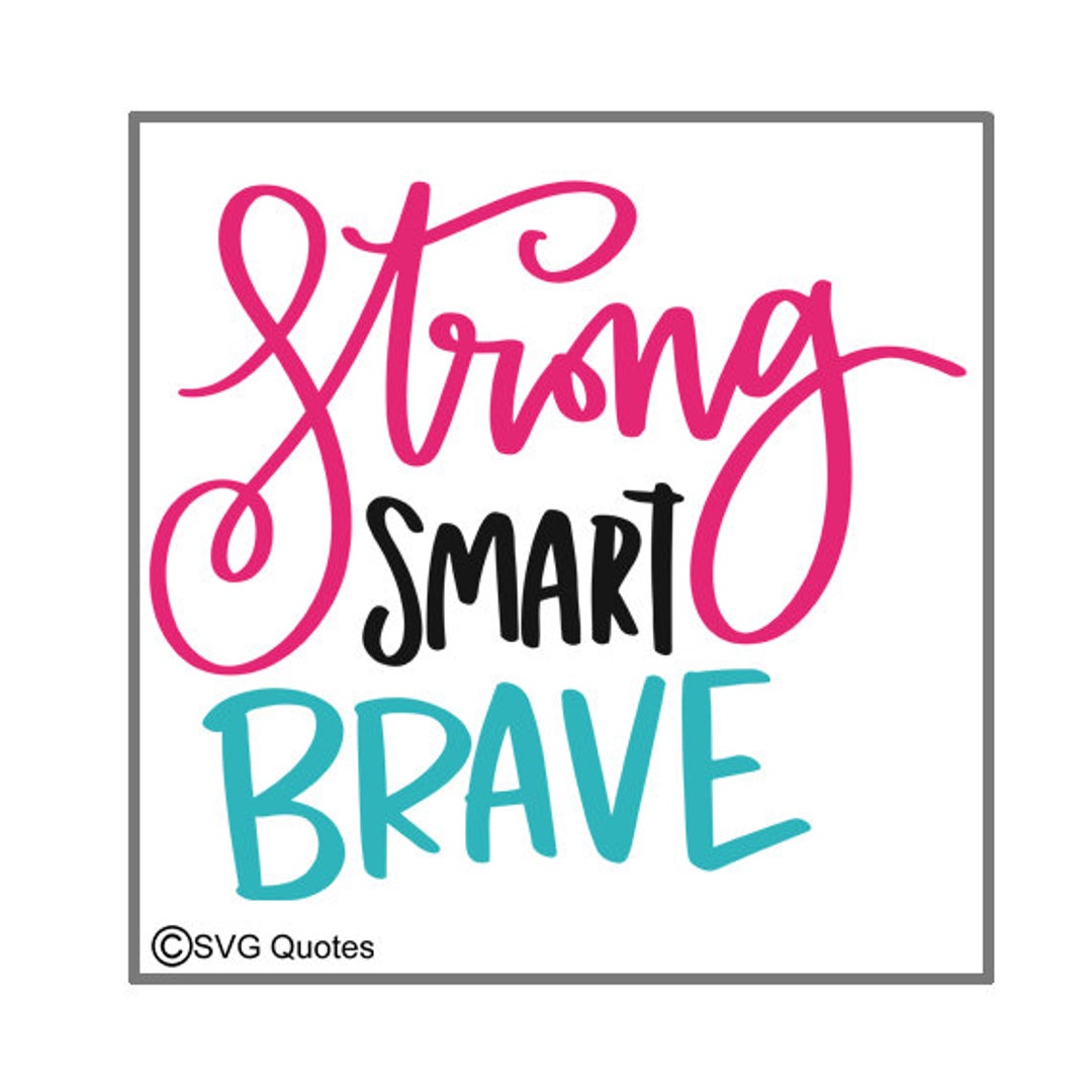 SVG DXF EPS Cutting Files Strong Smart Brave for Cricut Explore & More ...