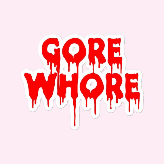 Gore Whore Sticker - Etsy