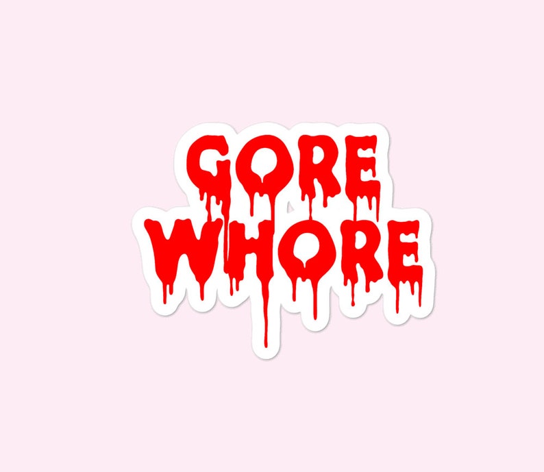 Gore Whore Sticker - Etsy