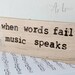 When Words Fail Music Speaks Wood Quote Sign, Music Lovers Gift, Gift ...