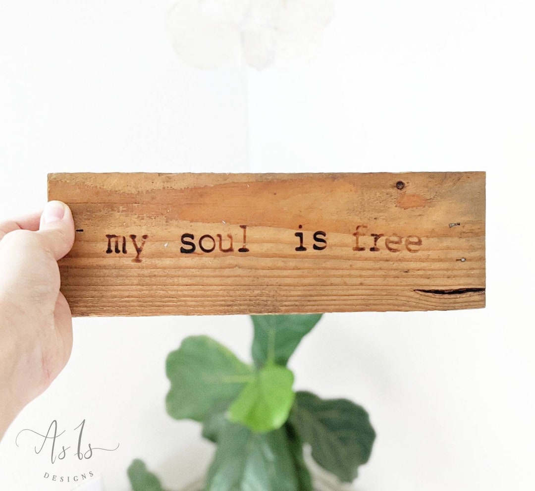 My Soul is Free Wood Quote Sign: Reclaimed Wood, Inspirational Decor - Etsy