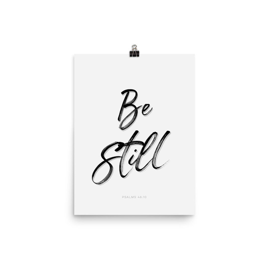 Be Still, Inspirational Saying Art Print - Etsy