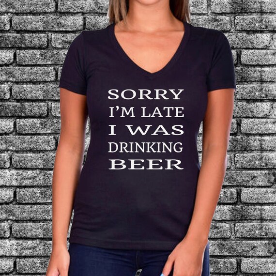 Sorry I'm Late I Was Drinking Beer Glitter Ladies Shirt | Etsy