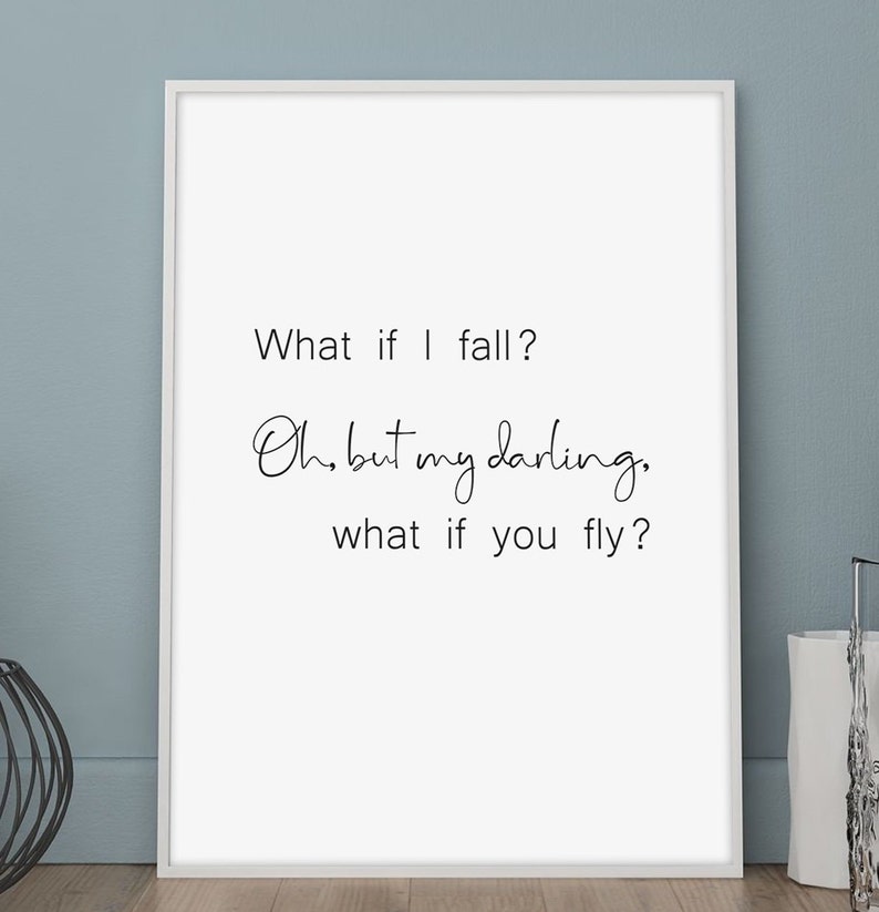 What If I Fall Oh but My Darling What If You Fly - Typogragphy Print ...
