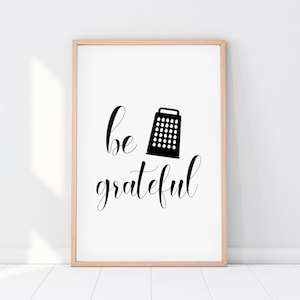 Be Grateful, Kitchen Print, Kitchen Wall Art, Kitchen Quotes, Funny ...