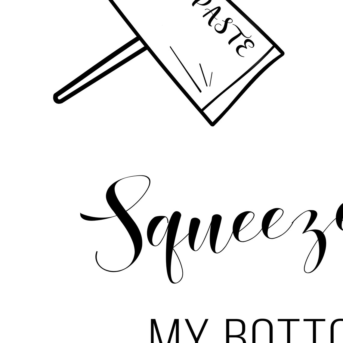 Squeeze My Bottom, Bathroom Decor, Bathroom Sign, Funny Bathroom Print ...