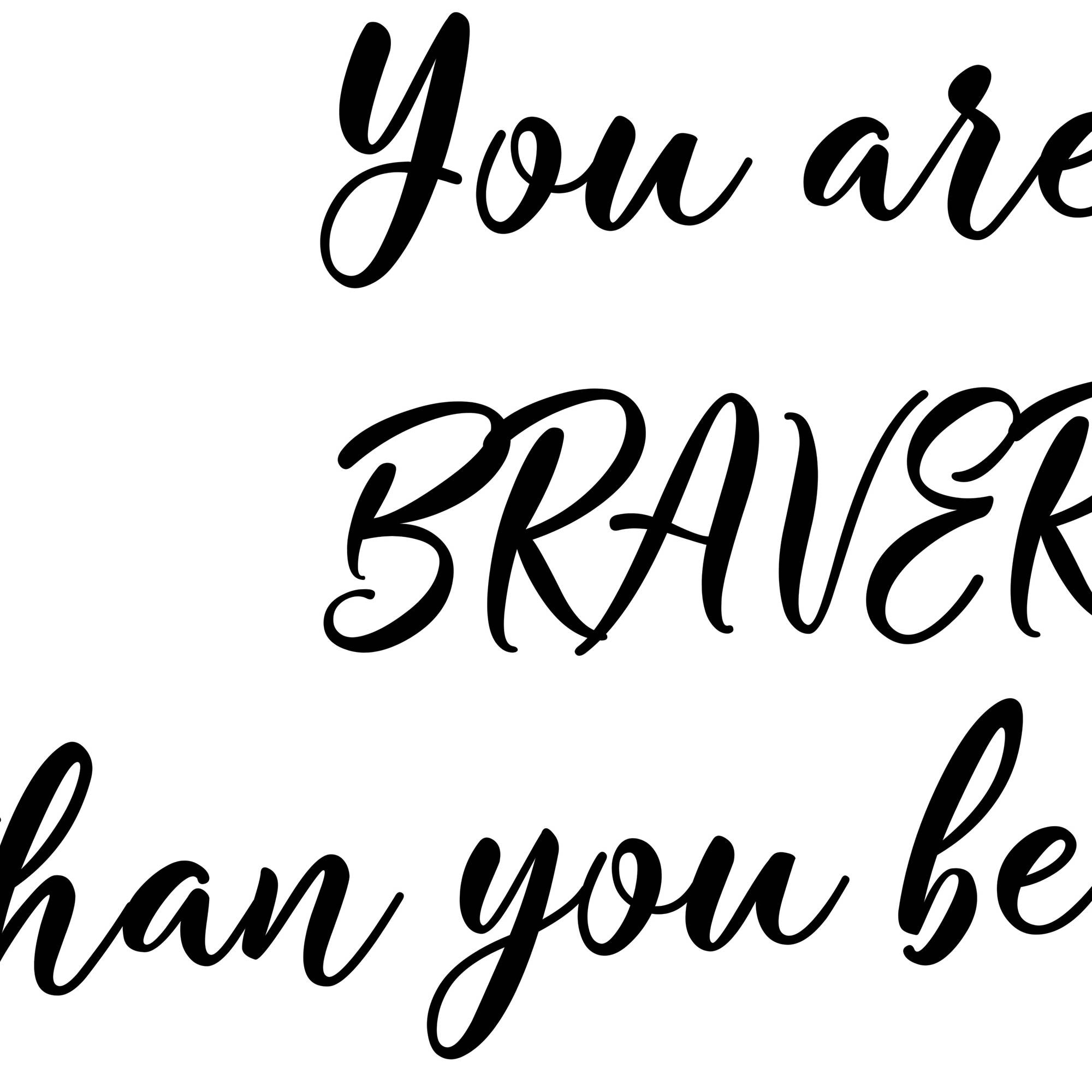You Are Braver Than You Believe Stronger Than You Seem Smarter Than You ...