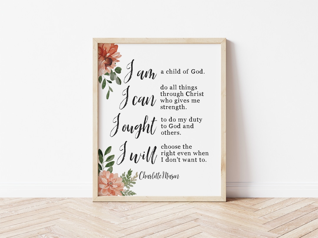 Charlotte Mason Quote, I Am I Can I Ought I Will Printable for Wall - Etsy
