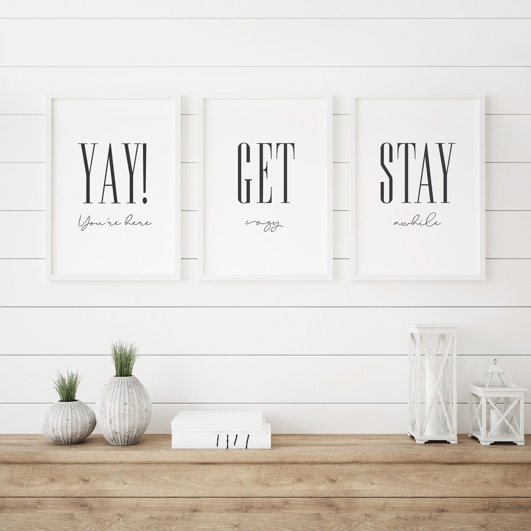 Yay Youre Here, Get Cozy, Stay Awhile Printable Set of 3 Living Room ...