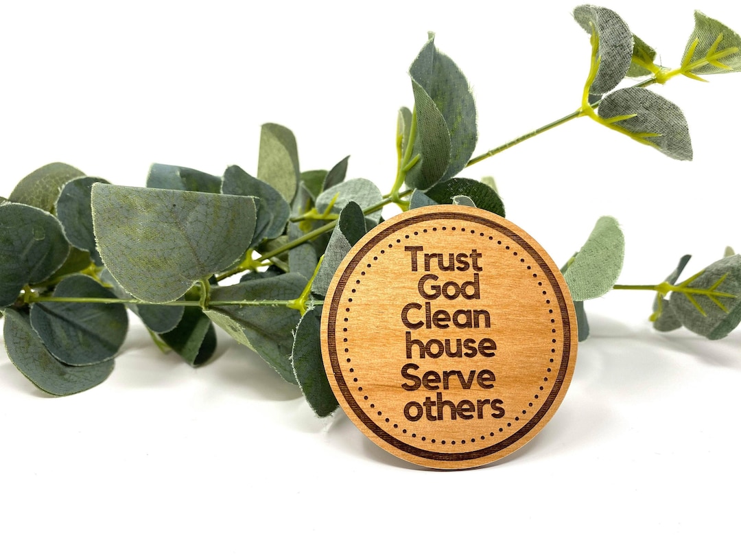 Trust God, Clean House, Serve Others | 12 Step Recovery Slogan ...