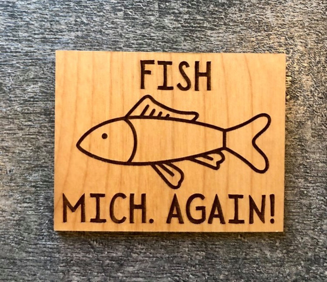 Fish Mich. Again Wood Engraved Magnet: Michigan Angler Gift - Etsy