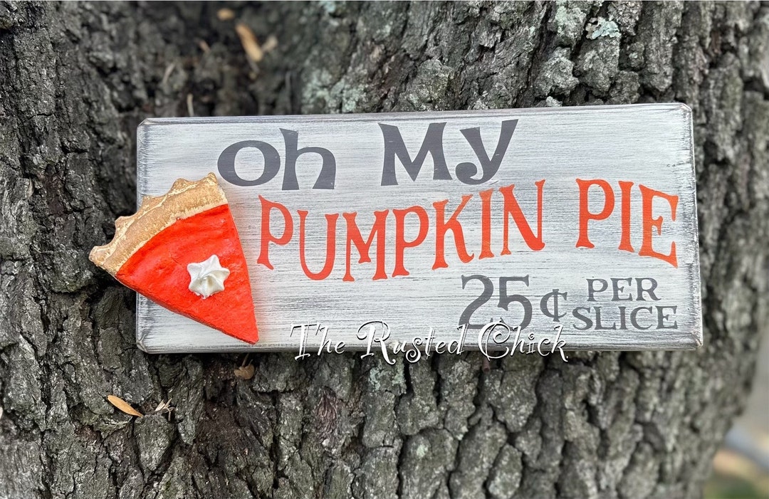 PUMPKIN Pie Sign, Pumpkin Sign Fall Sign, Thanksgiving Sign, Oh My ...