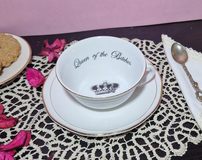 Queen of the B*tches Antique Teacup/saucer Set, Insult Teacup, Funny ...