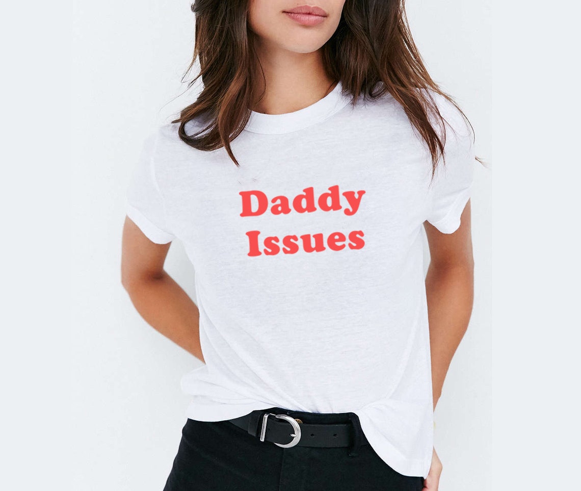 Daddy Issues Shirt Daddy Issues Tumblr Shirts Aesthetic Etsy