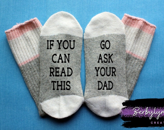 Go Ask Your Mom Socks, If You Can Read This, Gift for Him, Gift for ...