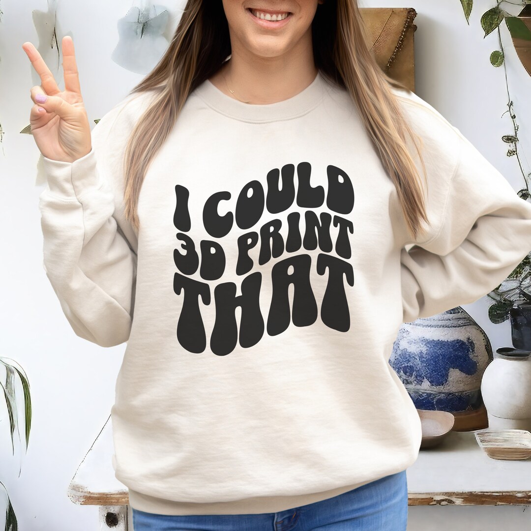 3D Printer Sweatshirt, Funny 3D Printing Crewneck, Gifts for 3D ...