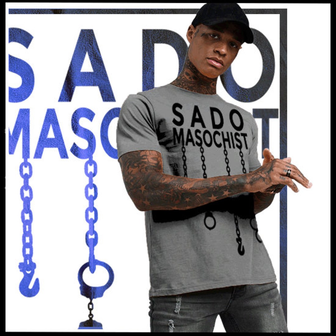 Sado Masochist Bdsm Fetish T Shirt Bondage Dominant Submissive Etsy