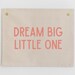 Dream Big Little One Canvas Banner Dream Big Nursery Decor - Etsy