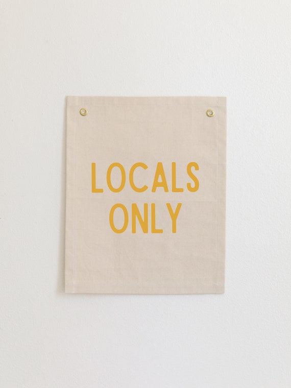 Locals Only Locals Only Wall Banner Canvas Wall Pennant - Etsy