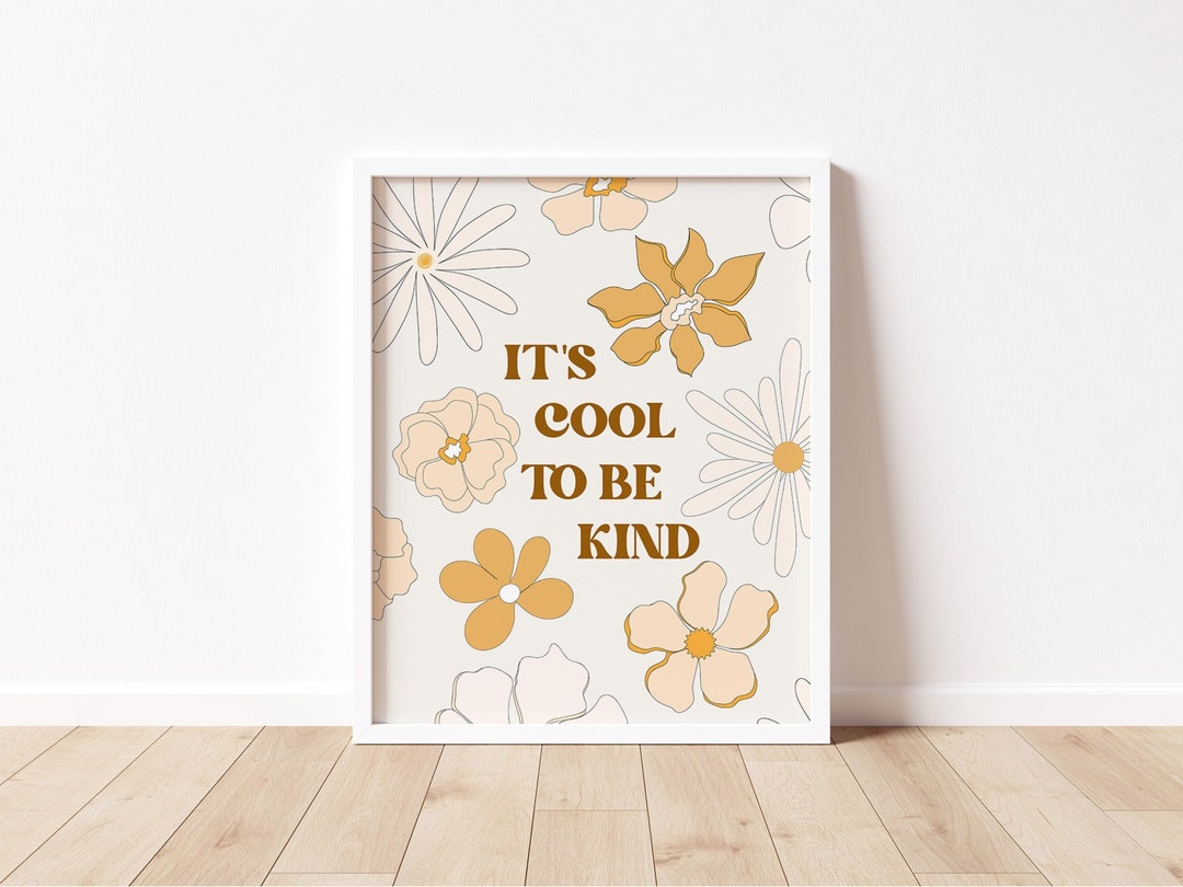 It’s Cool to Be Kind Printable, Kindness is Cool Flower Print, Retro ...