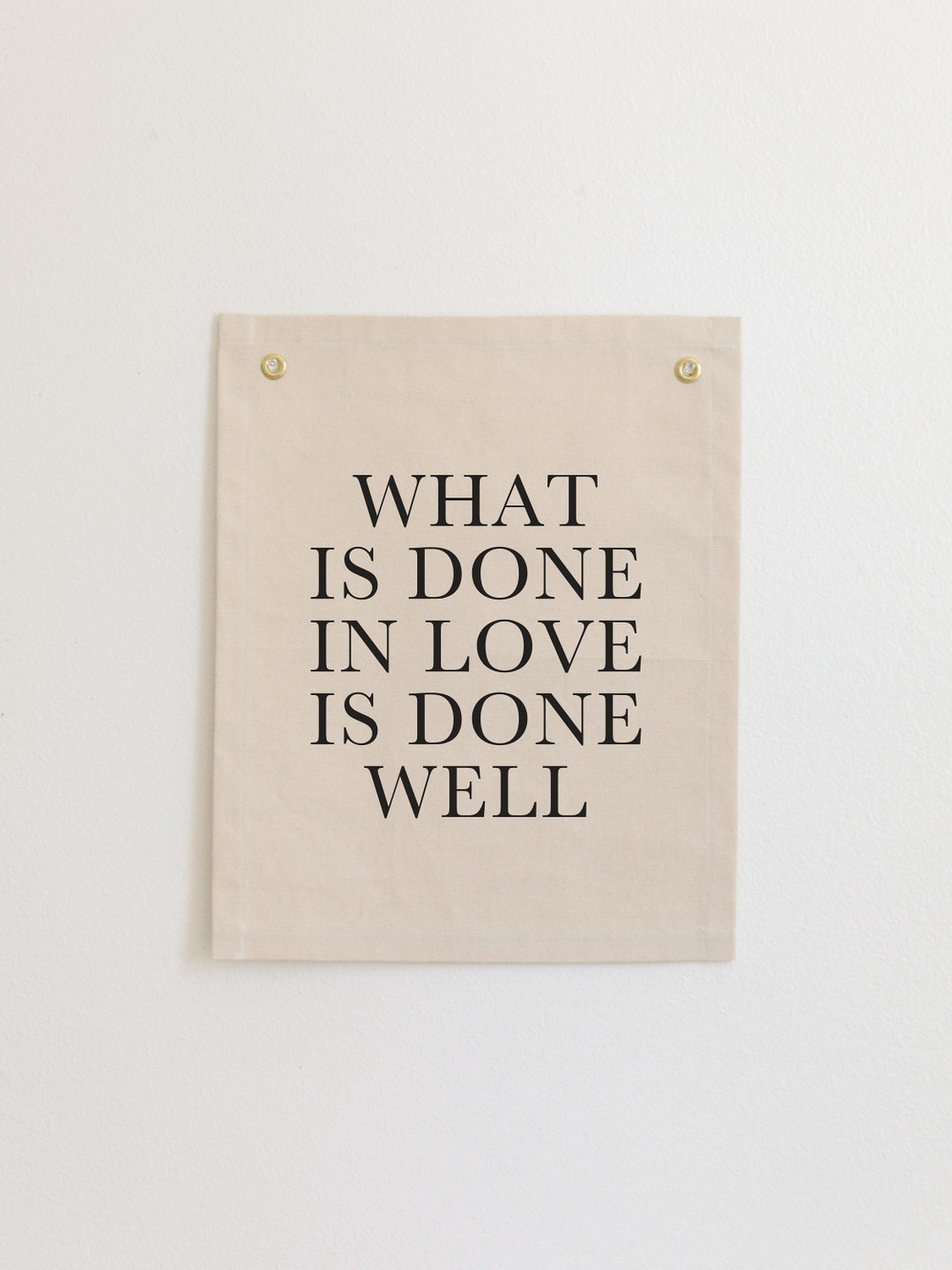 What is Done in Love is Done Well Fabric Banner, Bible Verse Canvas ...