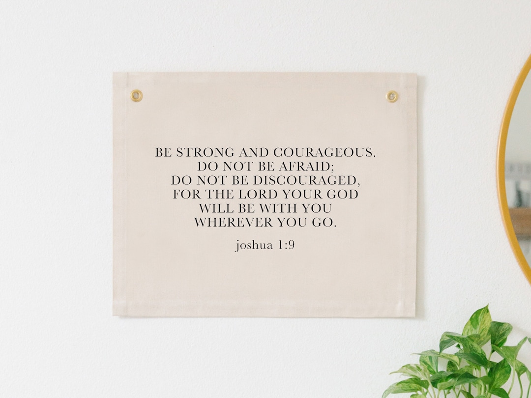 Be Strong and Courageous Canvas Banner, Joshua 1:9 Banner, Bible Verse ...