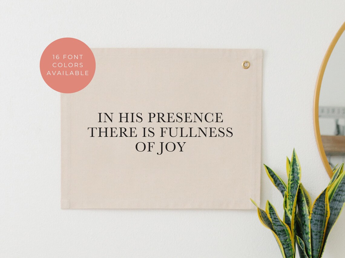 In His Presence There is Fullness of Joy Banner, Psalm 16:11 Bible ...