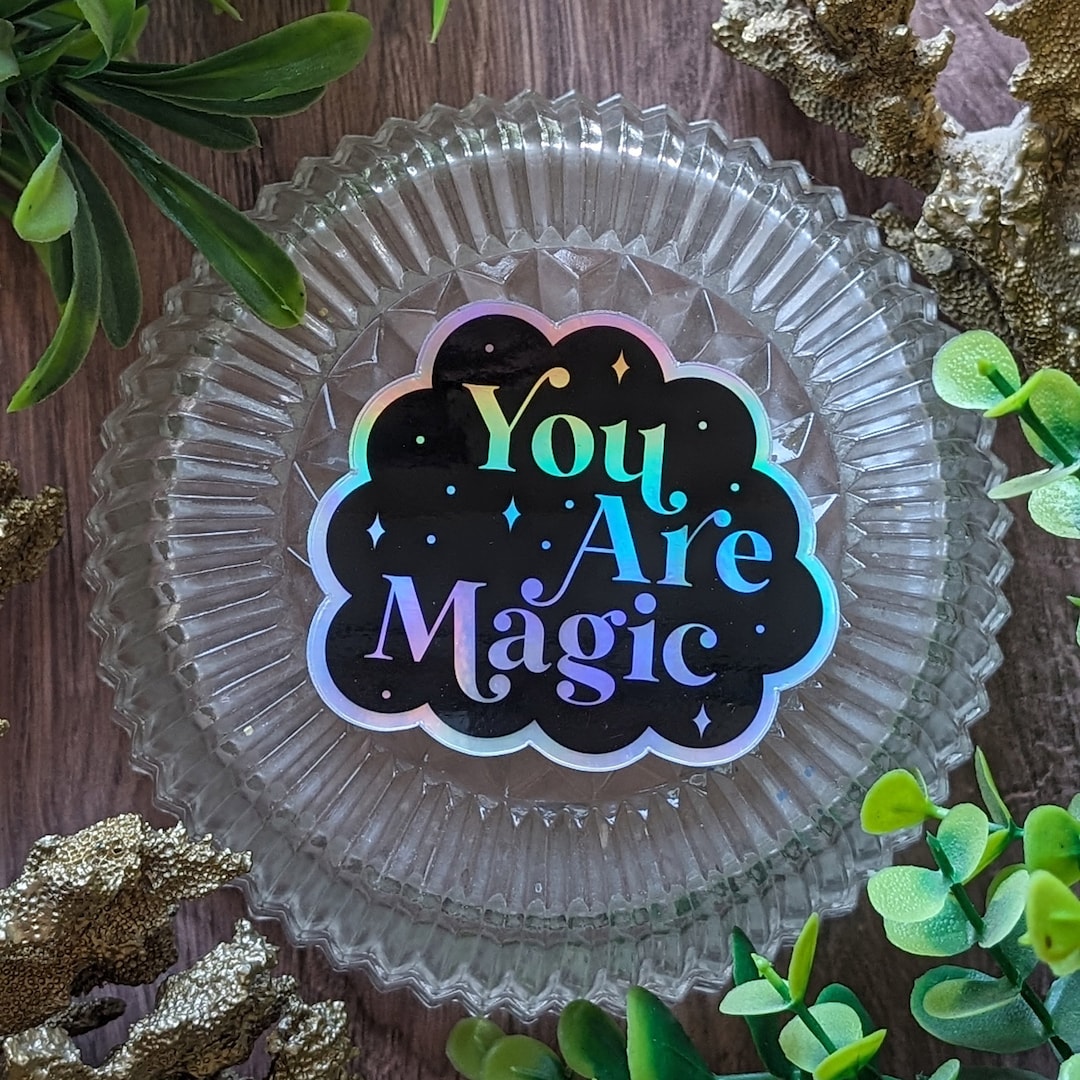 You Are Magic Holographic Die-cut Motivational Sticker - Etsy