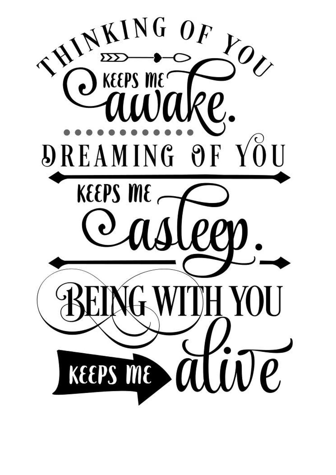 Thinking of You Keeps Me Awake Dreaming of You Keeps Me Asleep Being ...