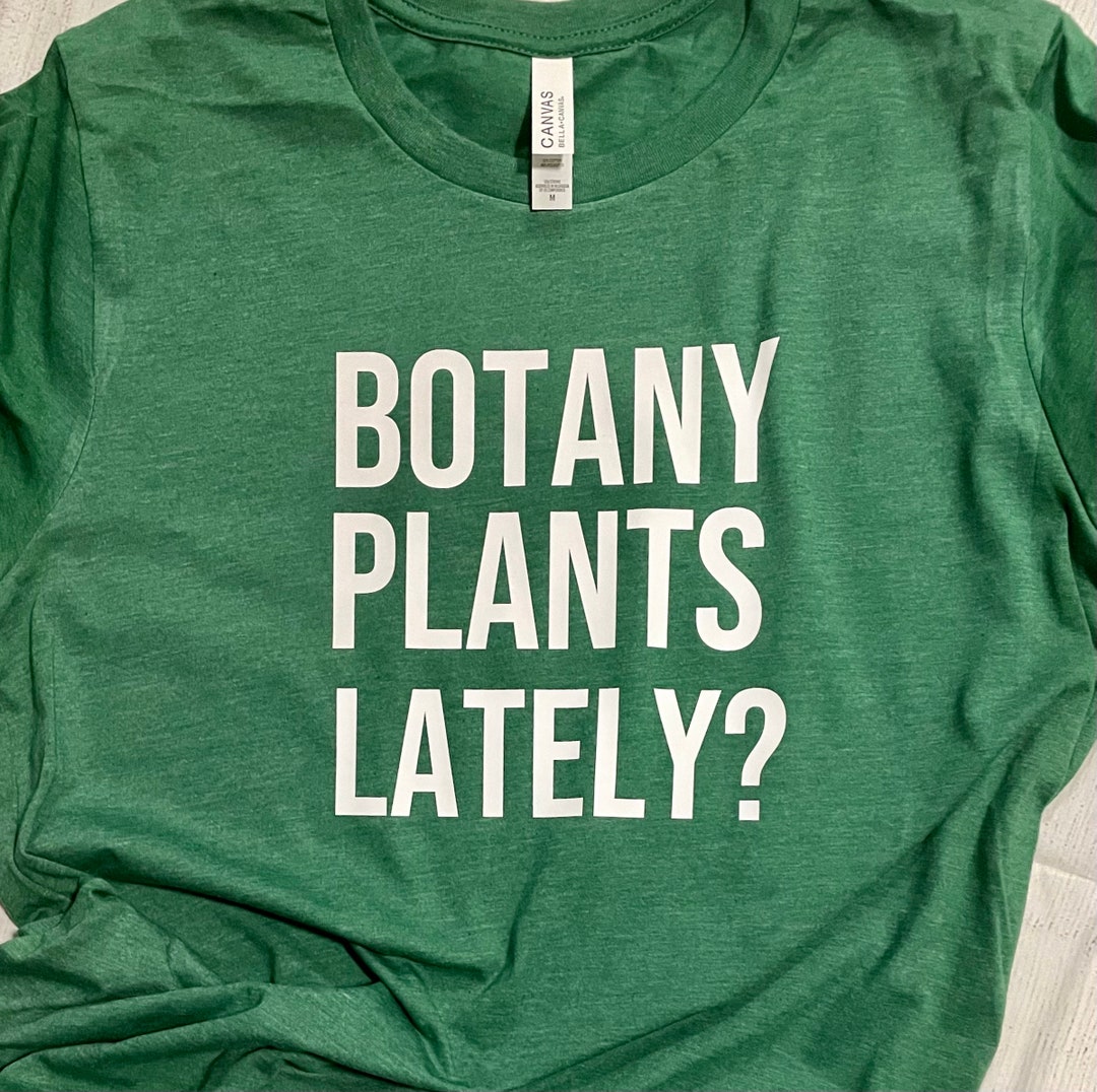 Botany Plants Lately T-shirt - Etsy