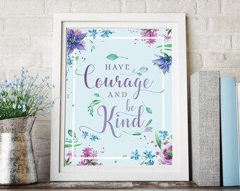Have Courage and Be Kind-instant Digital Download - Etsy