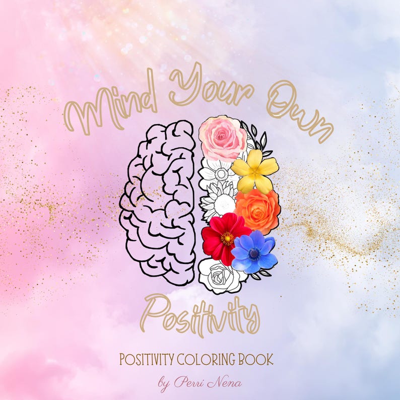 Mind Your Own Positivity Coloring Book, Mental Well-being and Embrace a ...