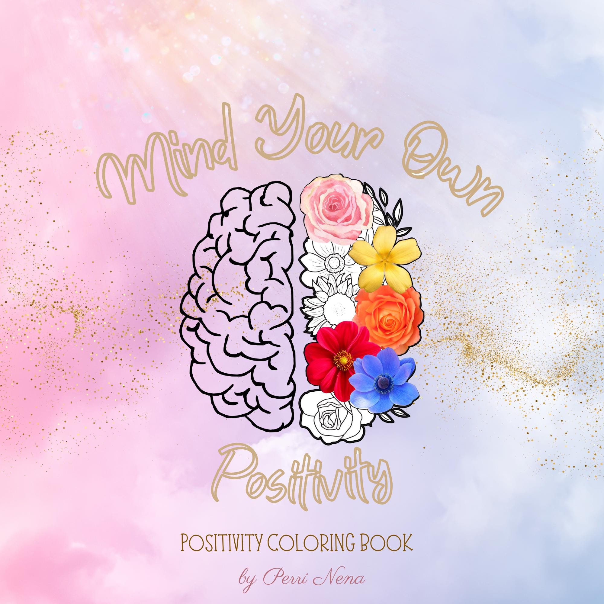 Mind Your Own Positivity Coloring Book, Mental Well-being and Embrace a ...