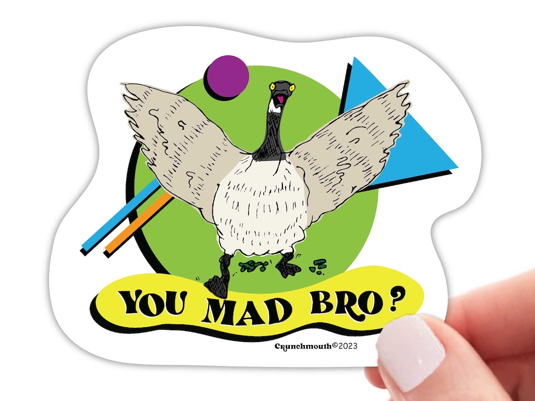 Angry Goose Sticker You Mad Bro Funny Quotes Decal Aggressive - Etsy