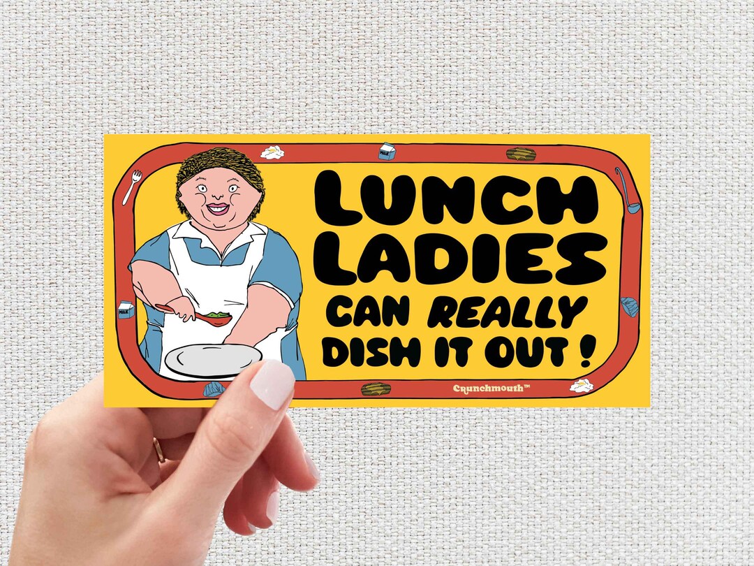 Lunch Lady Sticker Bumper Sticker, Lunch Ladies Can Really Dish It Out ...